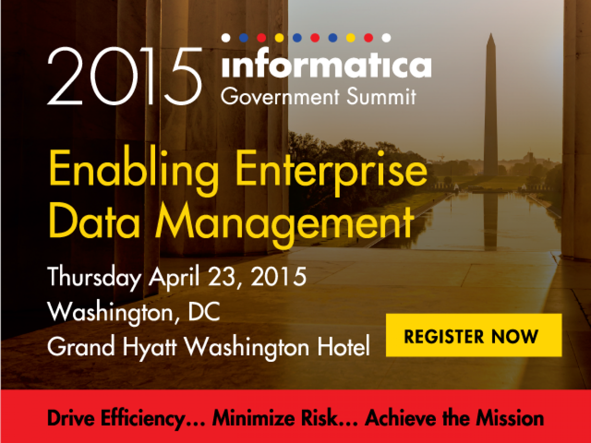 Become a “Data Ready Enterprise” at the 2015 Informatica Government ...